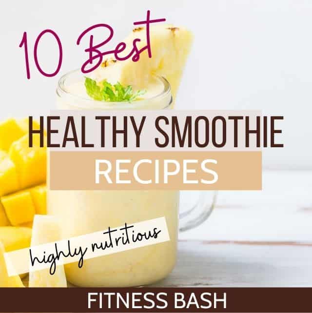 10 Best Healthy Smoothie Recipes for Breakfast - Fitness Bash